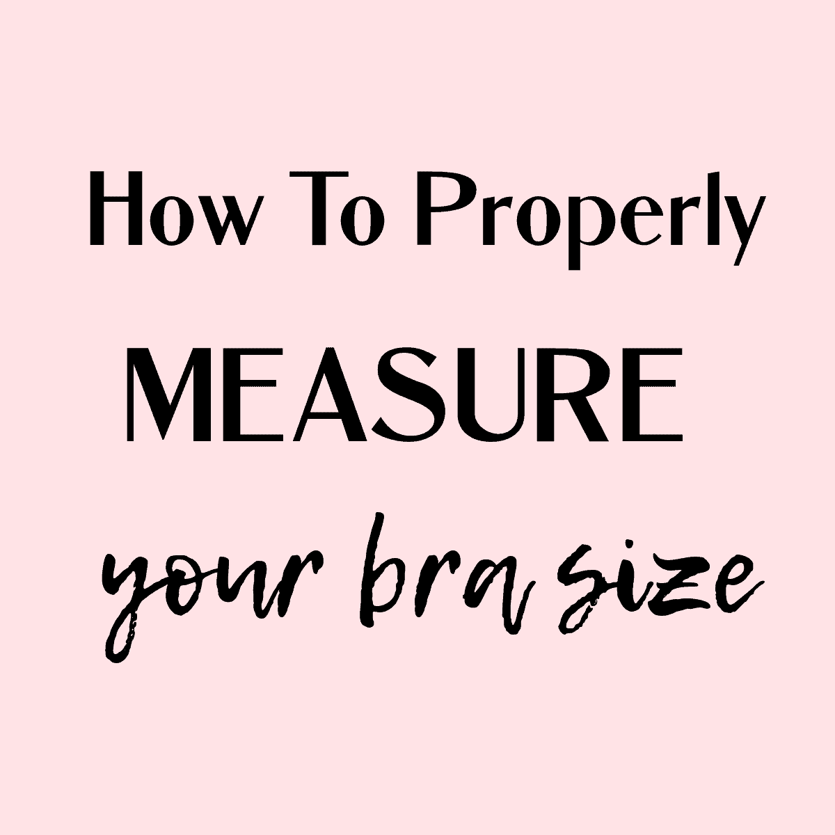 How To Measure Your Bra Size Properly Easy Chart Trick