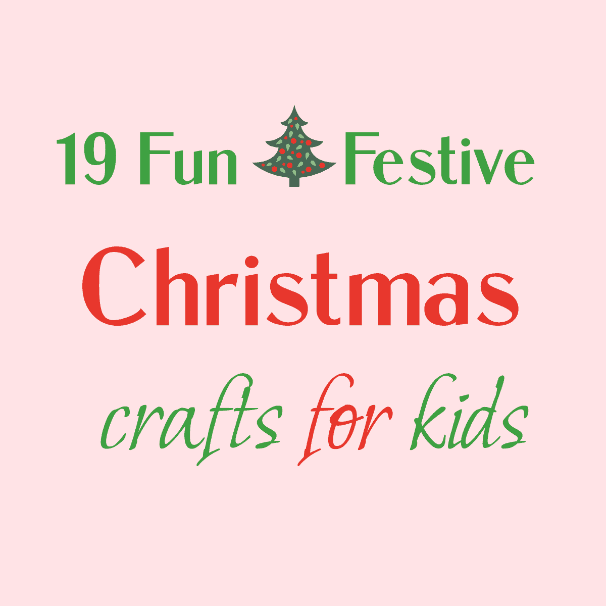 19 Quick And Easy Christmas Crafts For Kids 19 Quick And Easy Christmas Crafts For Kids